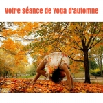 Plaisirs et Yoga d'automne - par Claudia de YogaPassion
